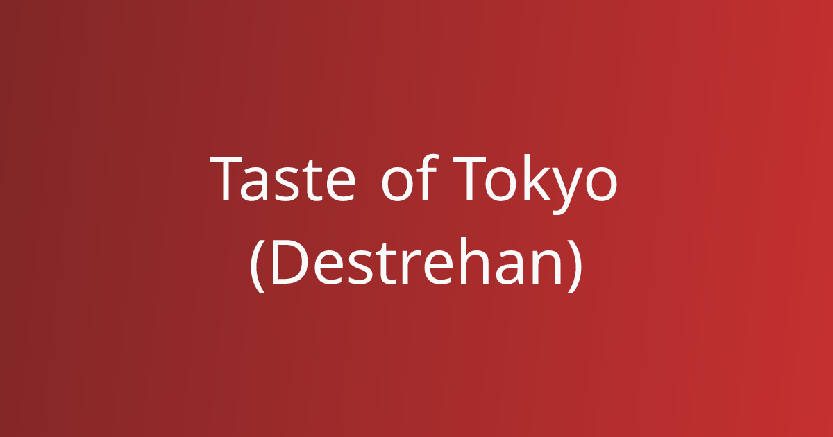 Order Authentic Japanese Online | Taste of Tokyo (Destrehan) - Pickup ...